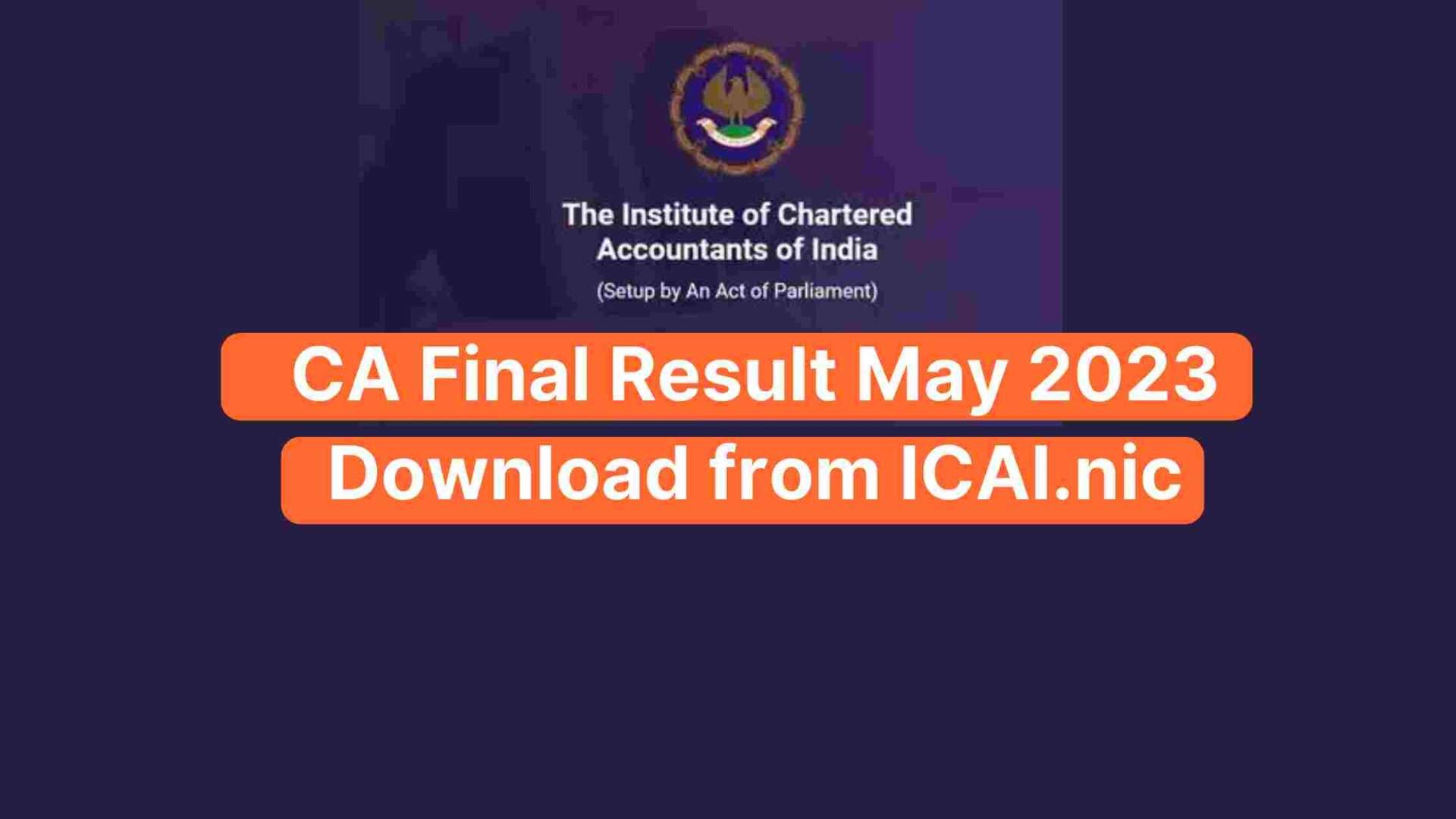 ICAI CA Final Result May 2023: येथे अंतिम निकालाचे Link आहेत ; देशाला ... ICAI CA Final Result May 2023: येथे अंतिम निकालाचे Link आहेत ; देशाला ...